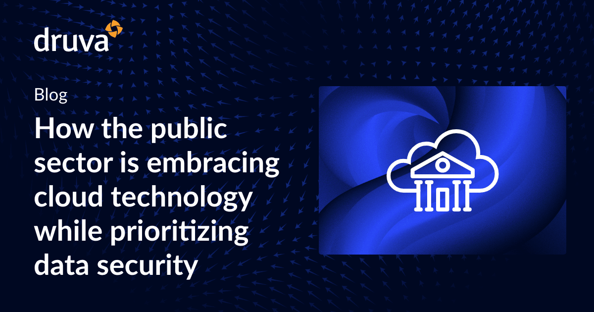 Cloud Adoption in the Public Sector: Balancing Innovation and Data Security | Druva